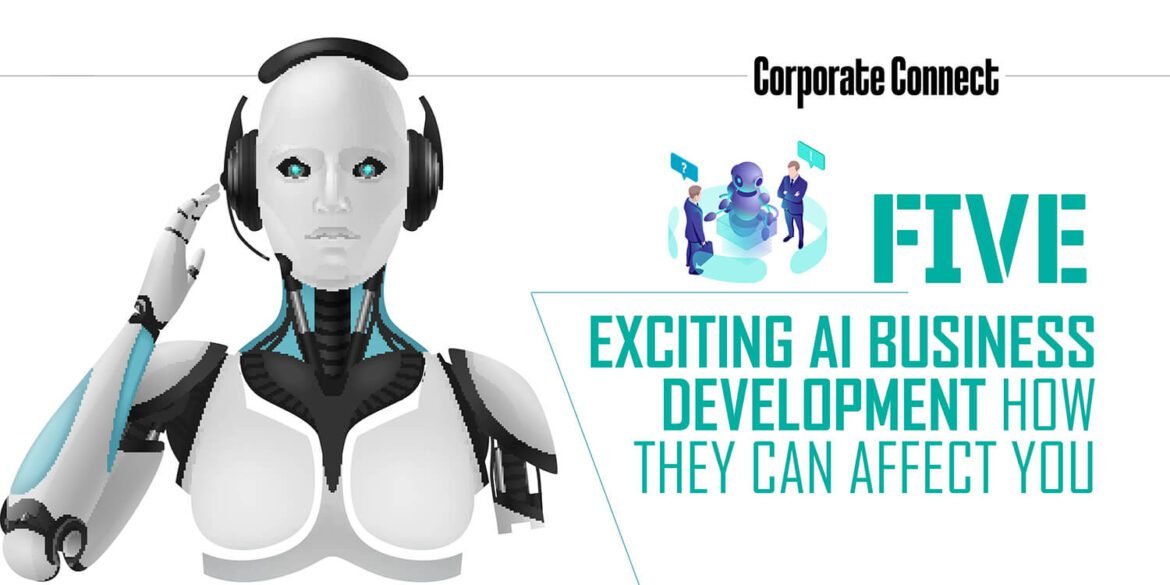 Five Exciting AI Business Development How They Can Affect You ...
