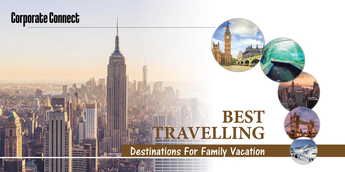 Best Travelling Destinations For Family Vacation | Corporate Connect Global
