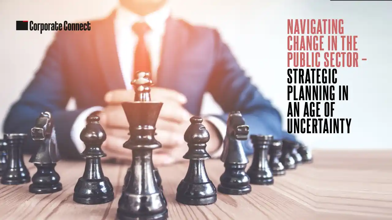 Navigating Change In The Public Sector – Strategic Planning In An Age ...